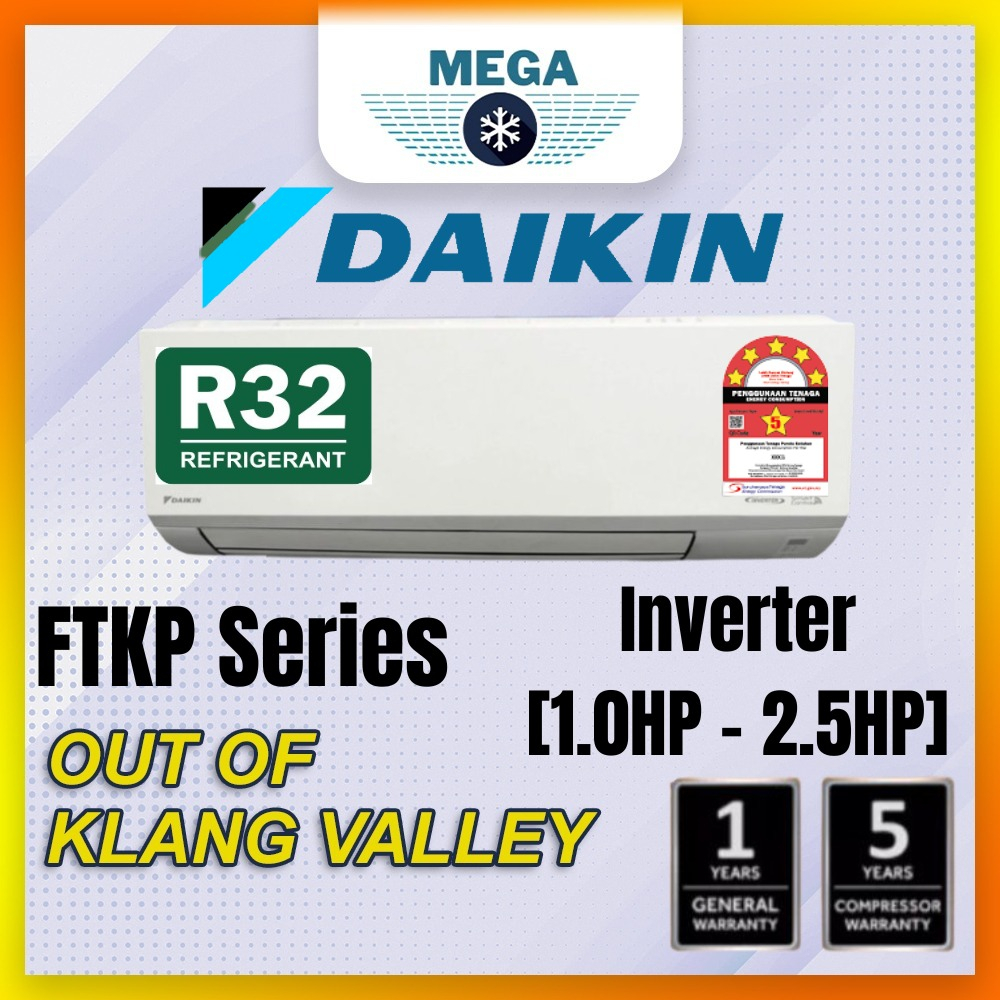[out Of Klang Valley] Daikin New Model Daikin R32 Inverter Ftkp Series