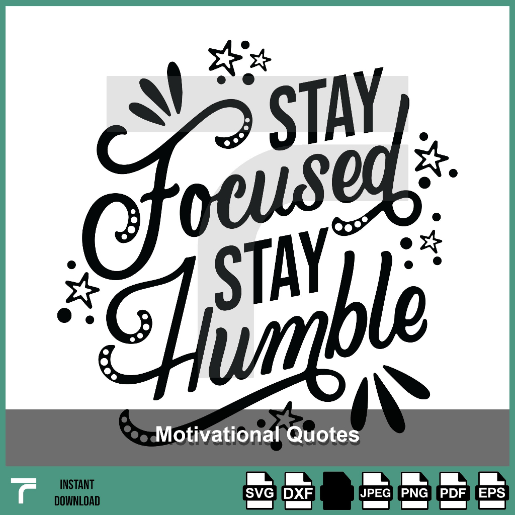 TF066 - Stay Focused and stay humble svg, motivational svg, inspired ...