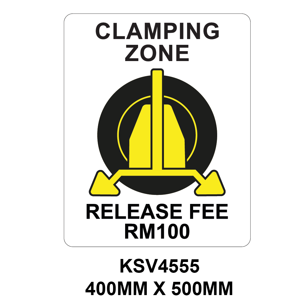 CLAMPING ZONE, RELEASE FEE RM100 SIGN STICKER 105X131MM. 140X170MM ...