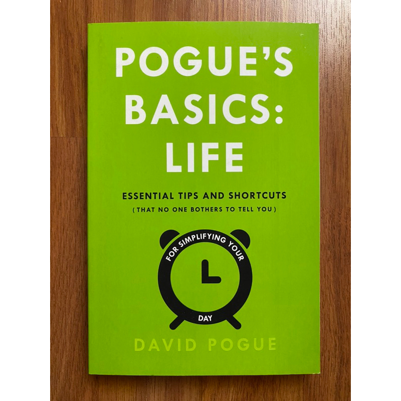 Pogue's Basics: Life: Essential Tips and Shortcuts (That No One Bothers to Tell You) for ...