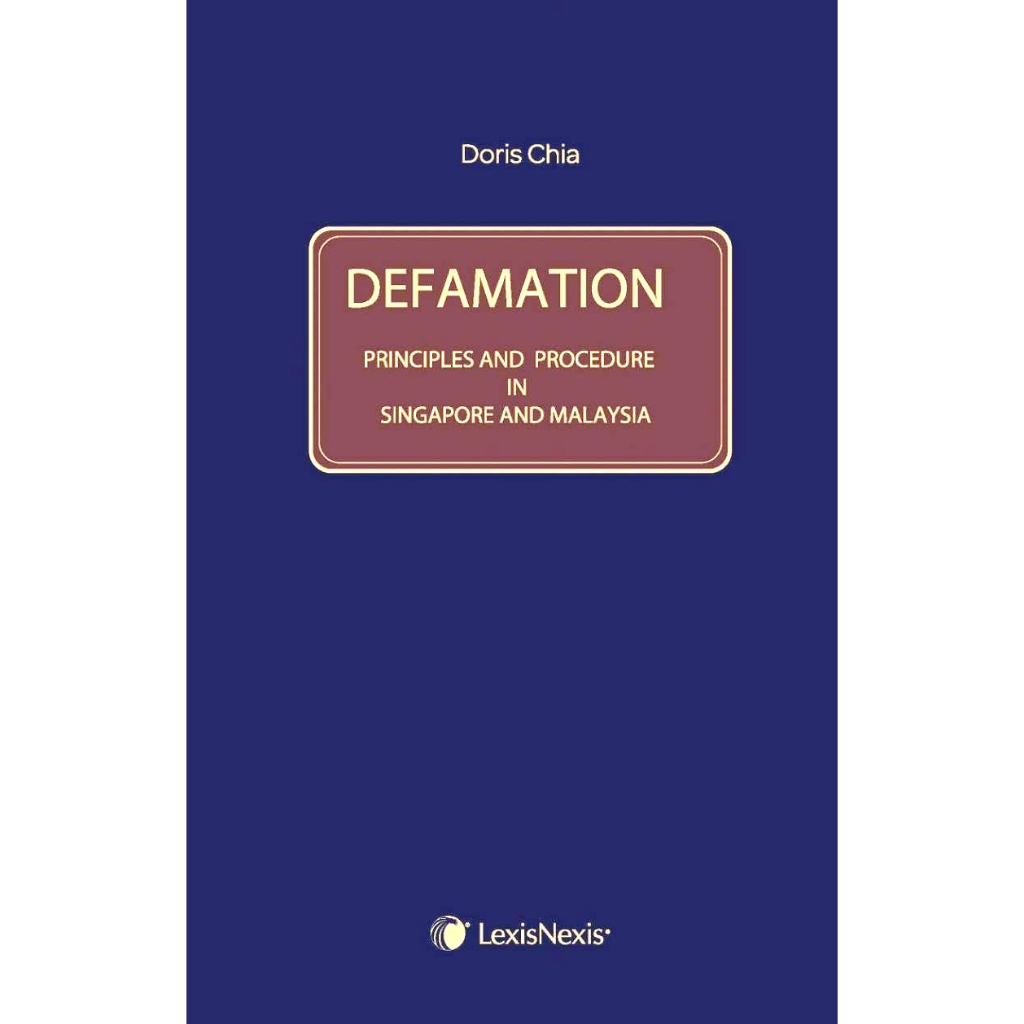 DEFAMATION -PRINCIPLES AND PROCEDURE IN SINAPORE AND AMALAYSIA - DORIS ...