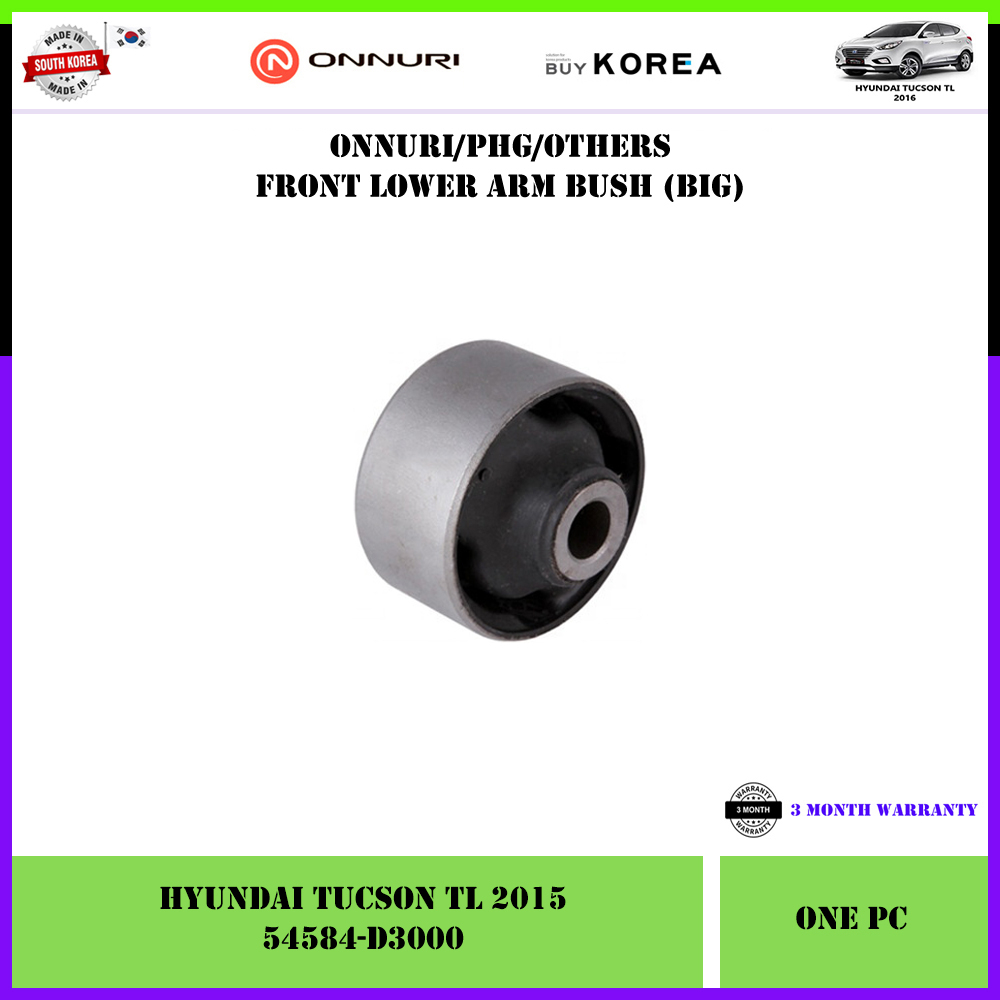 Hyundai Tucson TL 2016 Onnuri Front Lower Arm Bush 1pc (Big 54584-D3000 ...