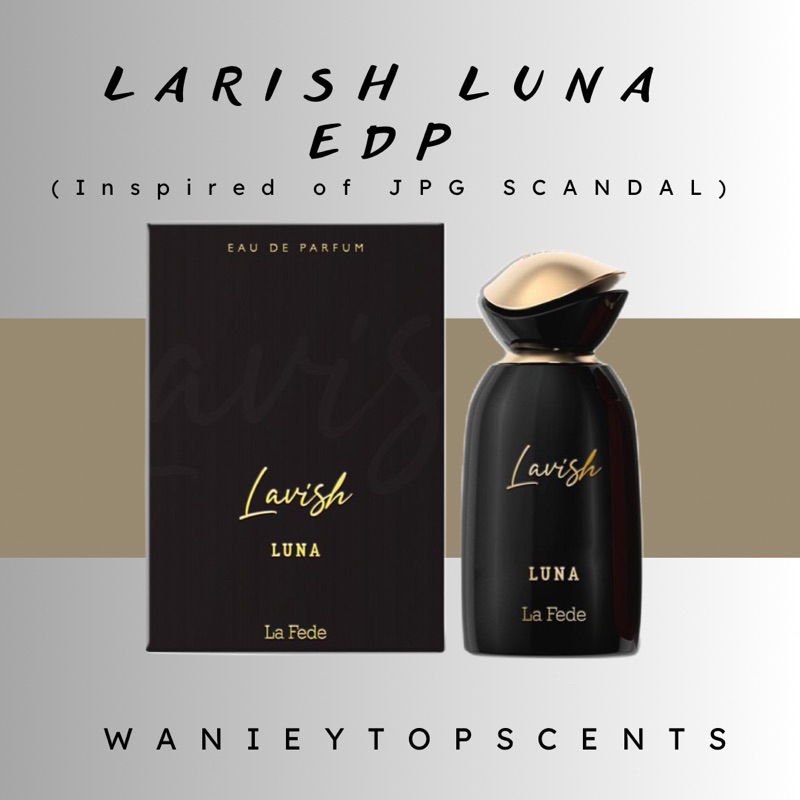 LARISH LUNA BY LE FEDE ( ALTERNATIVE TO JPG SCANDAL) | Shopee Malaysia