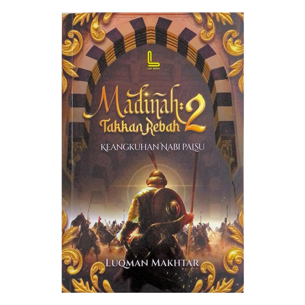 Madinah Takkan Rebah 2: Keangkuhan Nabi Palsu - Lidi Media Resources ...