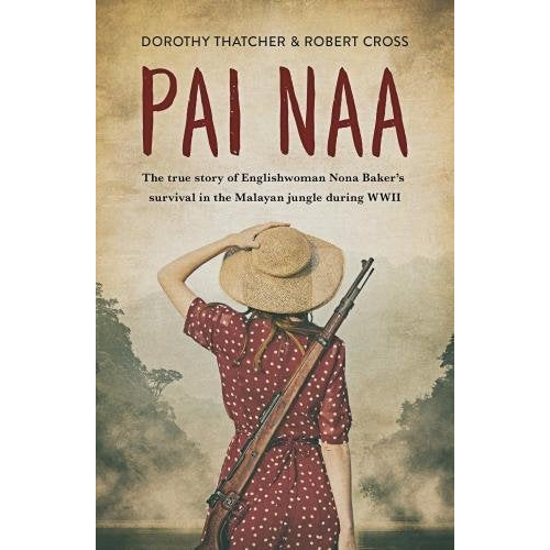 Malaya History Pai Naa : The True Story of Englishwoman Nona Baker's ...