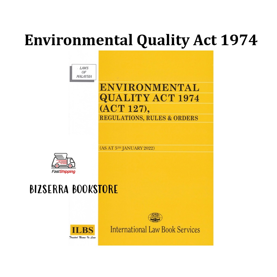 BBS : Environmental Quality Act 1974 (Act 127), Regulations, Rules ...