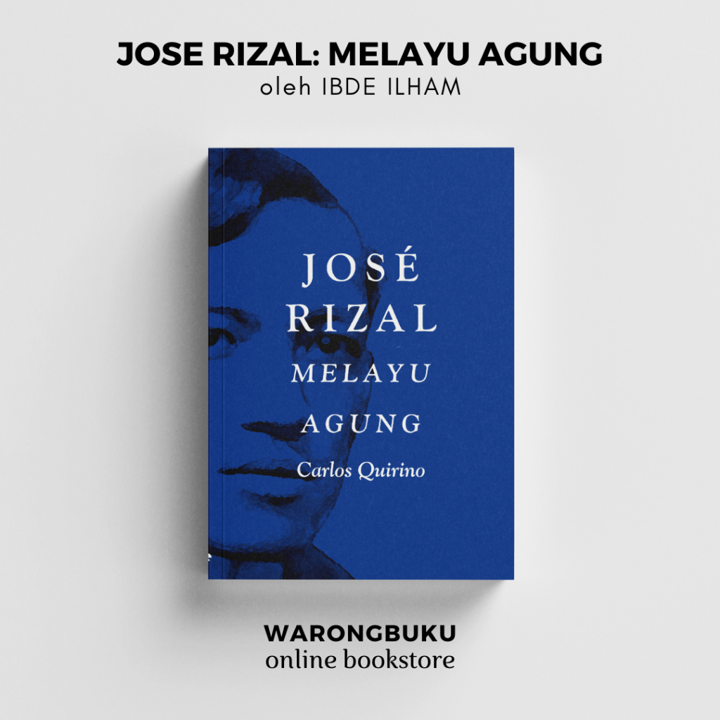 IBDE - Jose Rizal : Melayu Agung by Carlos Quirino | karya terjemahan ...