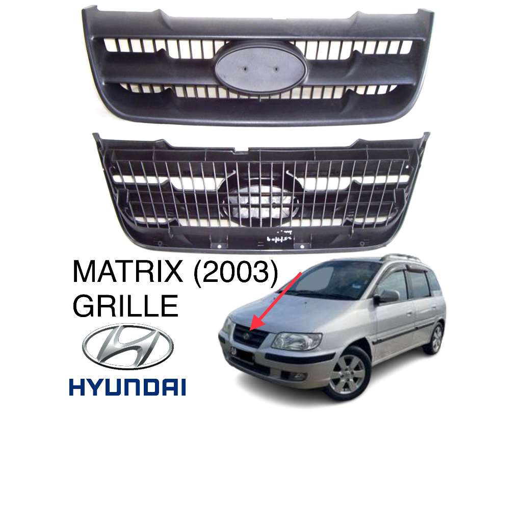 HYUNDAI MATRIX ( 2003 ) - GRILLE (NEW) 2004 2005 | Shopee Malaysia