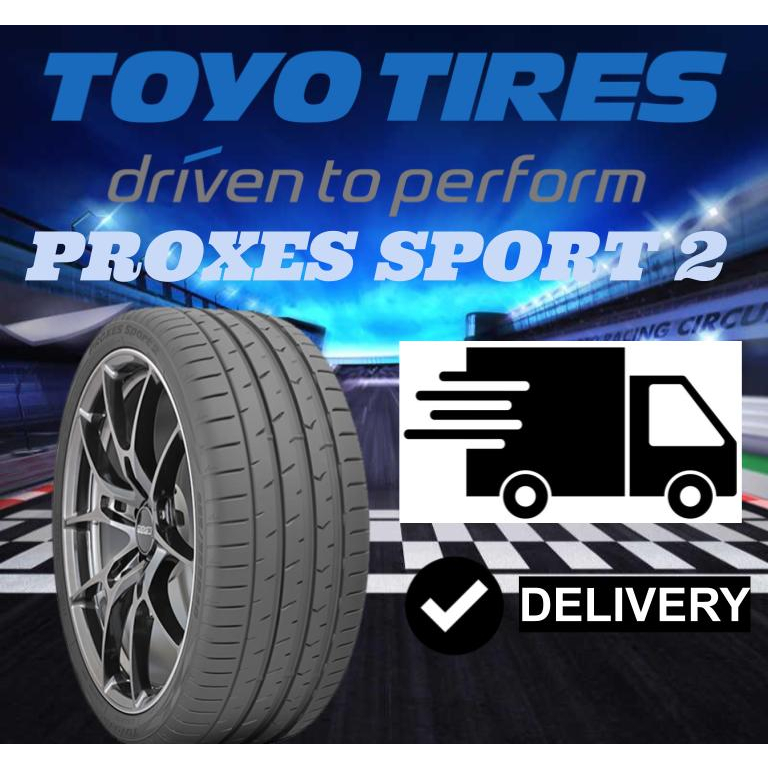 (POSTAGE) TOYO PROXES SPORT 2 NEW CAR TIRES TYRE TAYAR 2023 | Shopee Malaysia