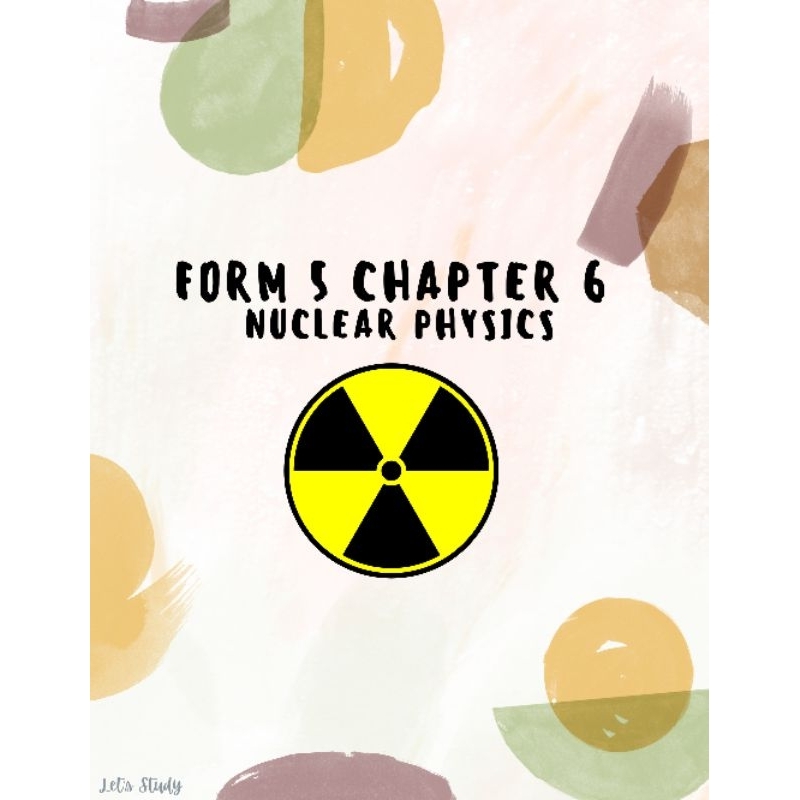 Spm Physics Form 5 Chapter 6 Nuclear Physics Notes From A Scorer