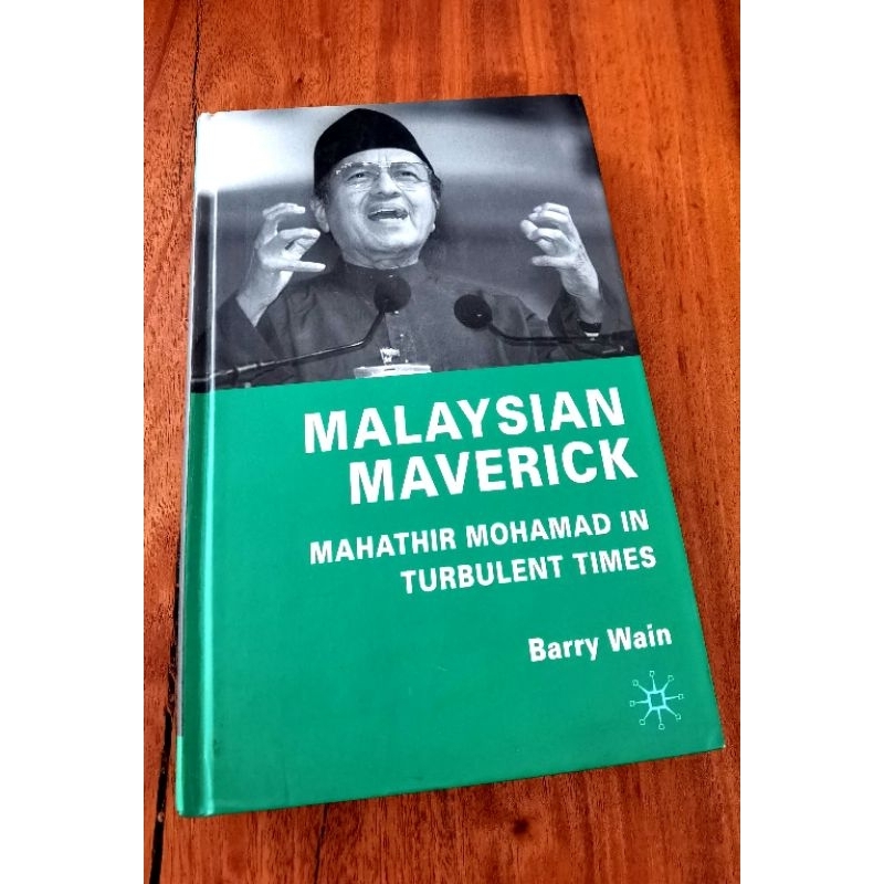 Malaysian Maverick Mahathir Mohamad In Turbulent Times Book By Barry ...