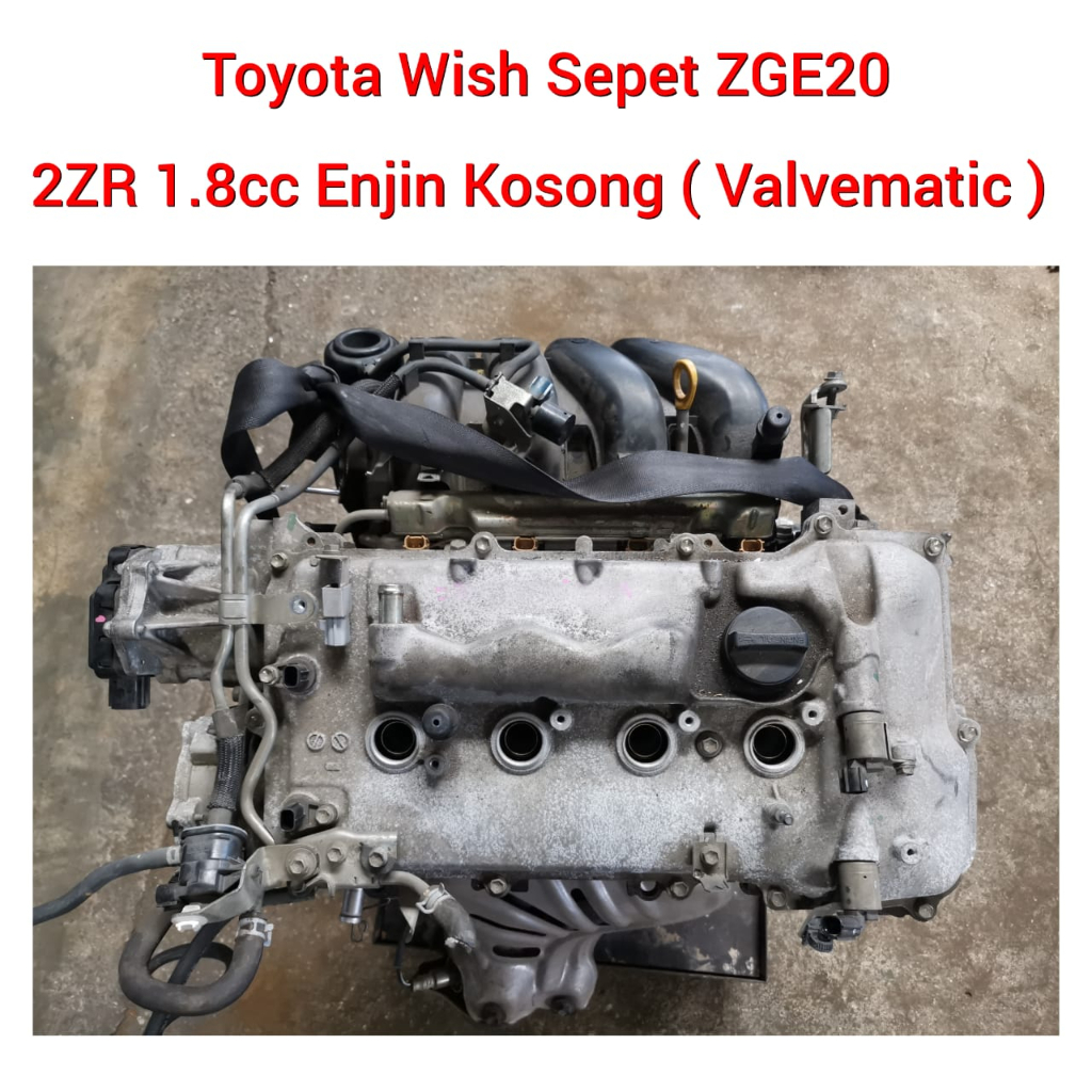 Toyota Wish Sepet ZGE20 2ZR 1.8cc Enjin Kosong ( Valvematic ) / Empty Engine | Shopee Malaysia