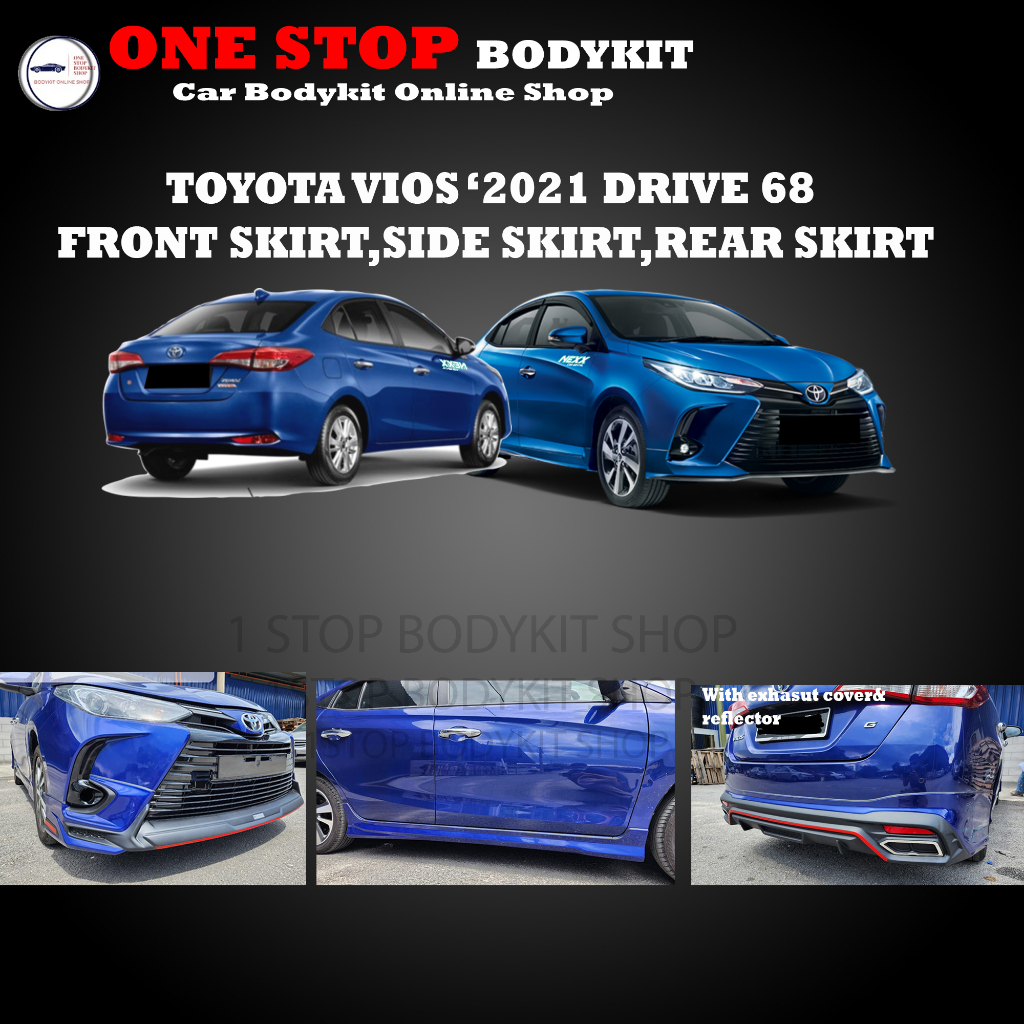 TOYOTA VIOS 2021 DRIVE 68 FULL SET (FRONT SKIRT ,SIDE SKIRT ,REAR SKIRT ...