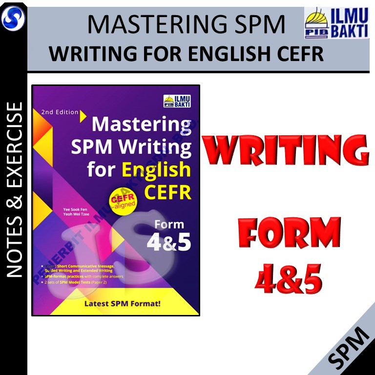 2023 MASTERING SPM WRITING FOR ENGLISH CEFR FROM 4&5 - PENERBIT ILMU ...