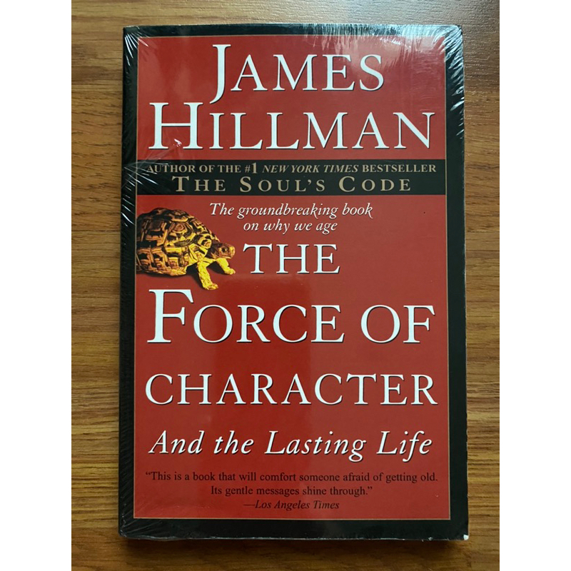 The Force of Character: And the Lasting Life by James Hillman ...