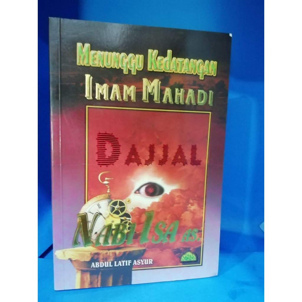 MENUNGGU KEDATANGAN IMAM MAHDI DAJJAL NABI ISA AS ABDUL LATIF ASYUR ...