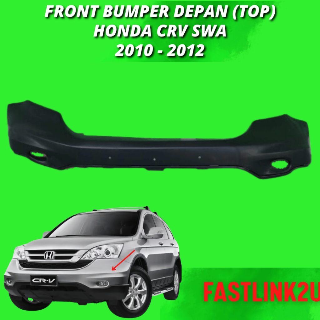 Fastlink Honda Crv Swa 2010-2012 Front Bumper Depan (TOP) 100% New High ...
