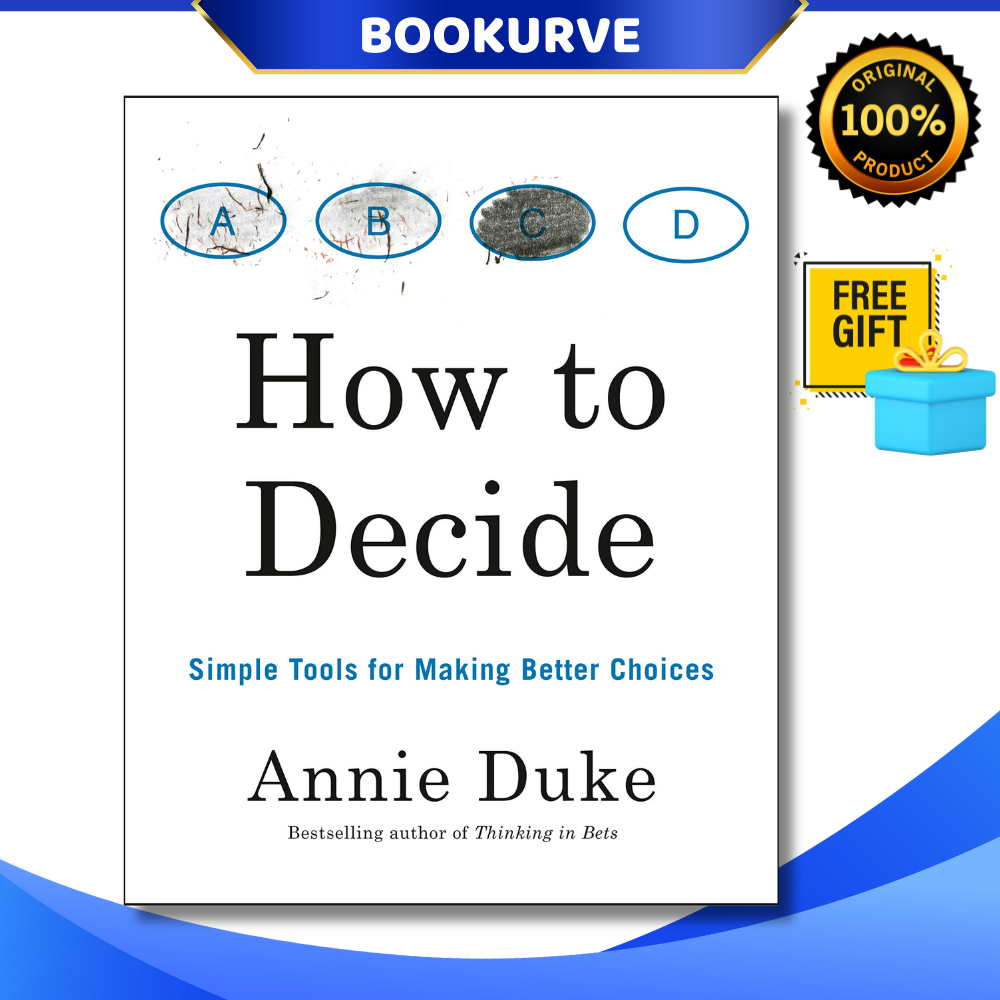 How To Decide : Stop Guessing, Start Deciding By Annie Duke ...