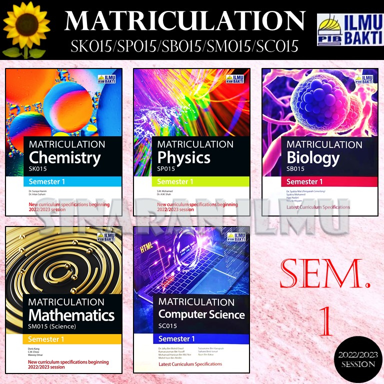 BUKU RUJUKAN : MATRICULATION SEMESTER 1 - SK015/SP015/SB015/SM015/SC015 ...