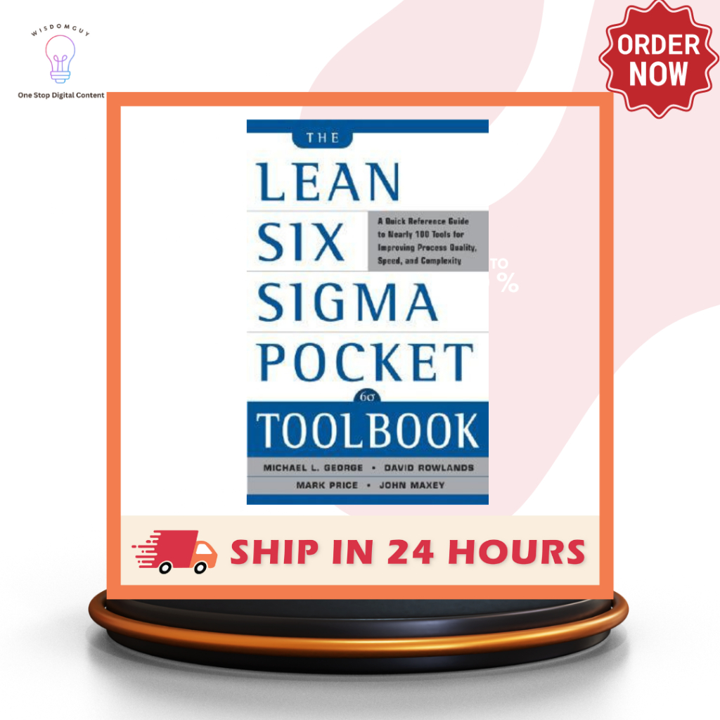 The Lean Six SIGMA Pocket Toolbook: A Quick Reference Guide to Nearly ...
