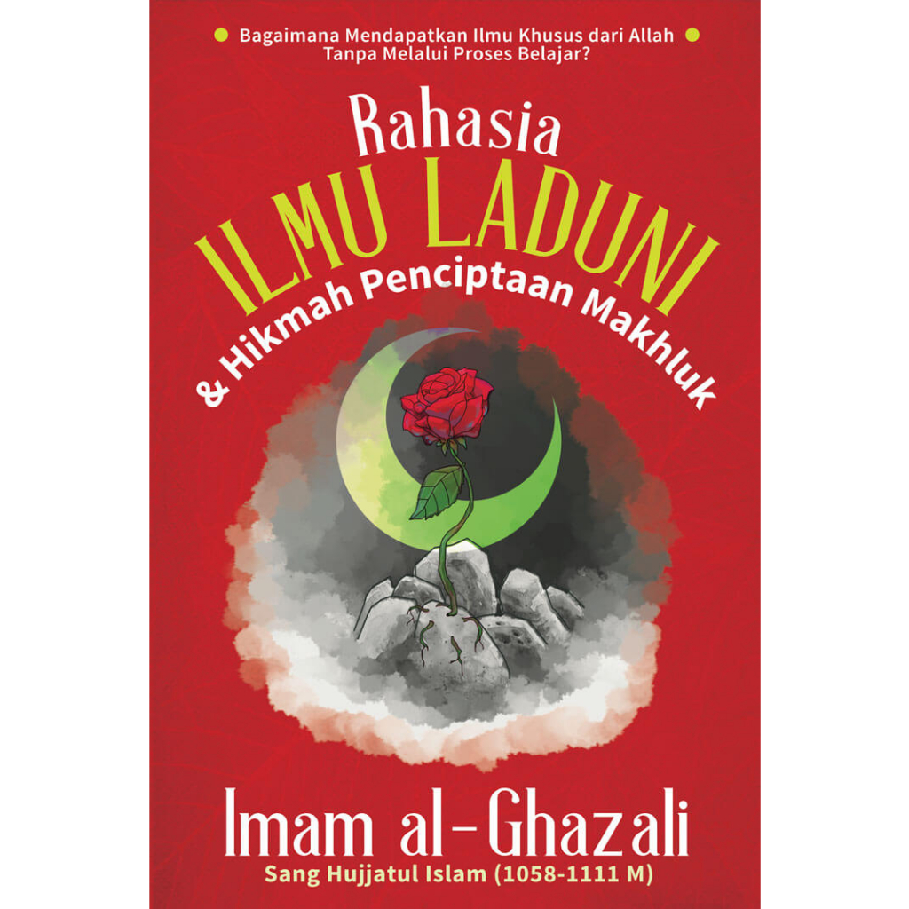 RAHASIA ILMU LADUNI & HIKMAH PENCIPTAAN MAKHLUK - IMAM AL GHAZALI (IMP ...