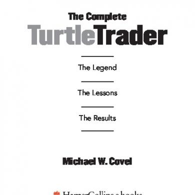 The Complete TurtleTrader: The Legend, the Lessons, the Results ...