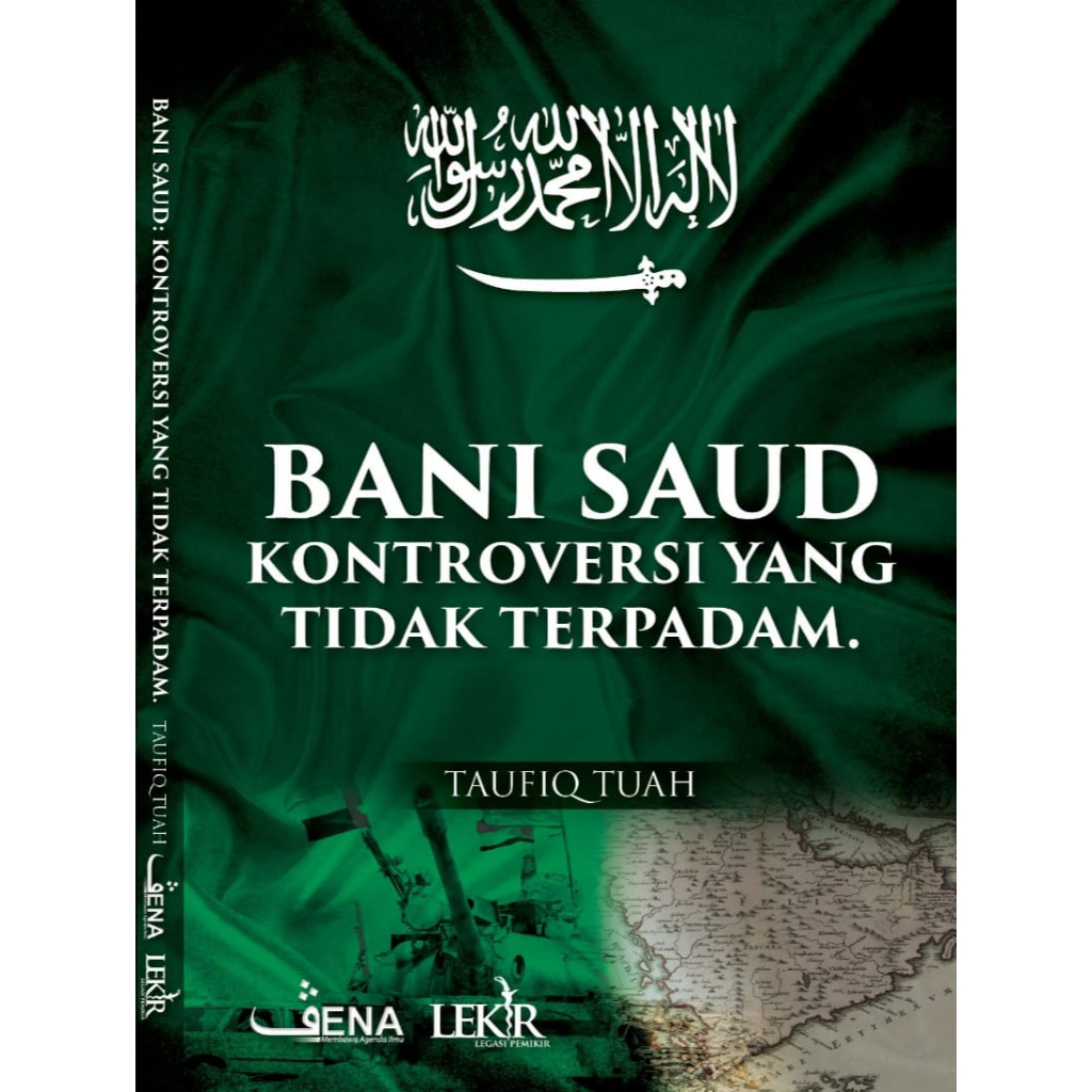 Bani Saud Kontroversi Yang Tidak Terpadam Oleh Taufiq Tuah | Shopee ...