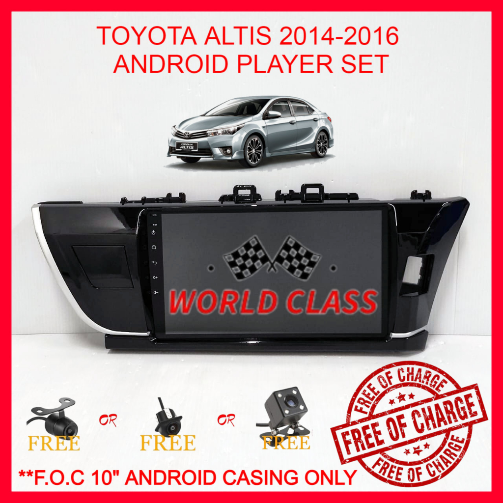 TOYOTA ALTIS 2014-2016 ANDROID 10" IPS PLAYER 2.5D WITH ( F.O.C ANDROID ...