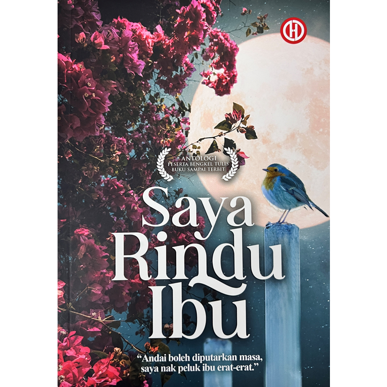 Buku : Saya Rindu Ibu - Andai Boleh Diputarkan Masa Saya Nak Peluk Ibu ...