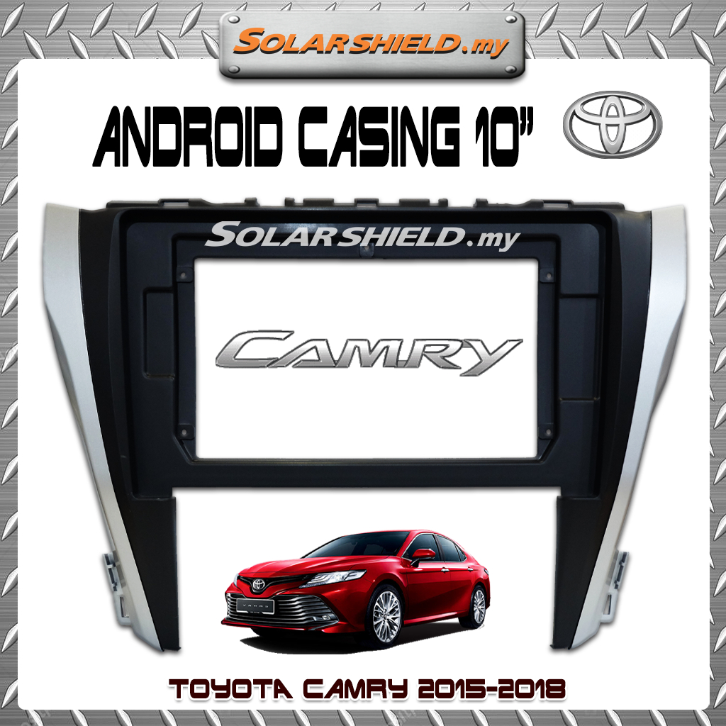 Toyota Camry 2015-2018 10'' Android Casing Low Spec (With Socket ...