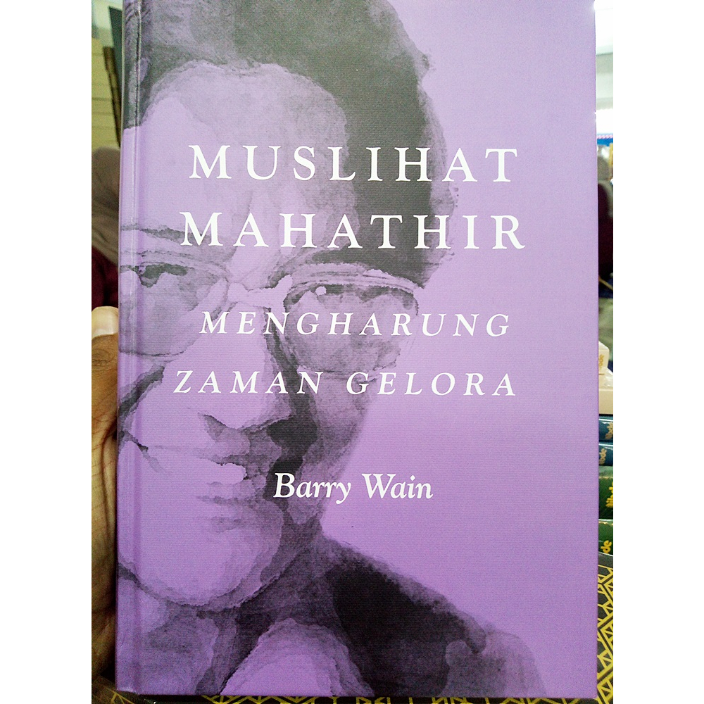 (IBDE) MUSLIHAT MAHATHIR MENGHARUNGI ZAMAN GELORA - Barry Wain | Shopee ...