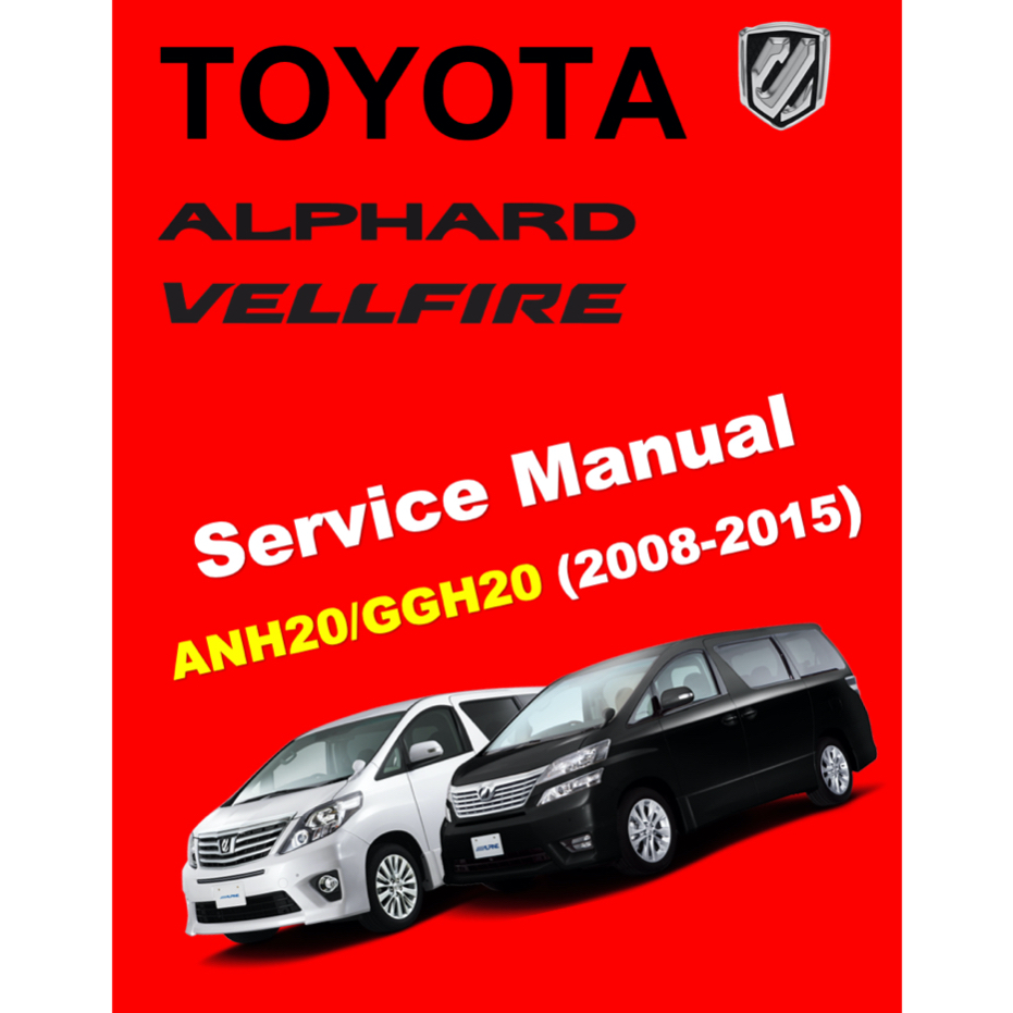 TOYOTA ALPHARD / VELLFIRE ANH20/GGH20 (2008-2015) SERVICE WORKSHOP ...
