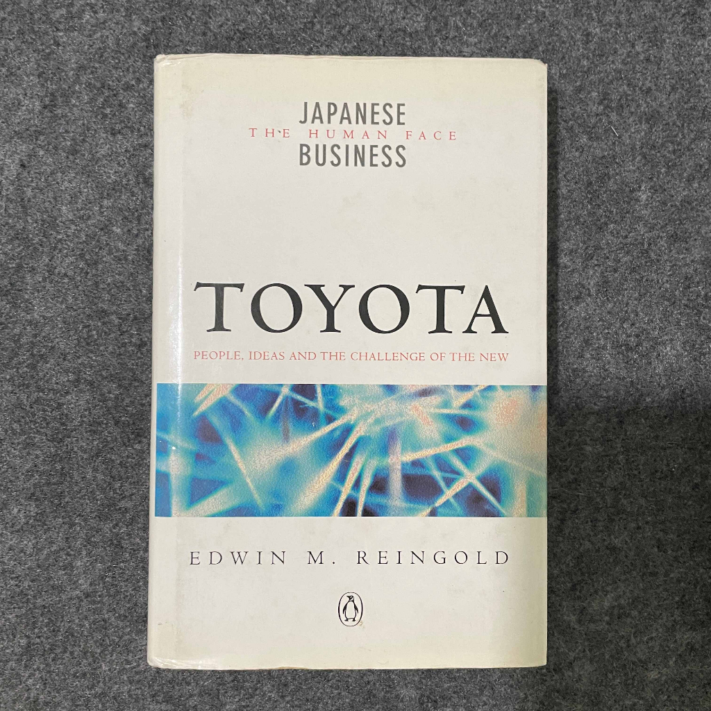 Toyota People Ideas And The Challenge of the New by Edwin M Reingold ...