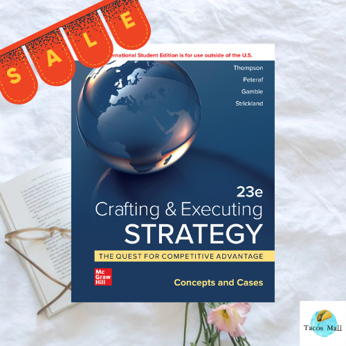Crafting & Executing Strategy (23 Ed): The Quest For Competitive ... Crafting & Executing Strategy (23 Ed): The Quest For Competitive ...