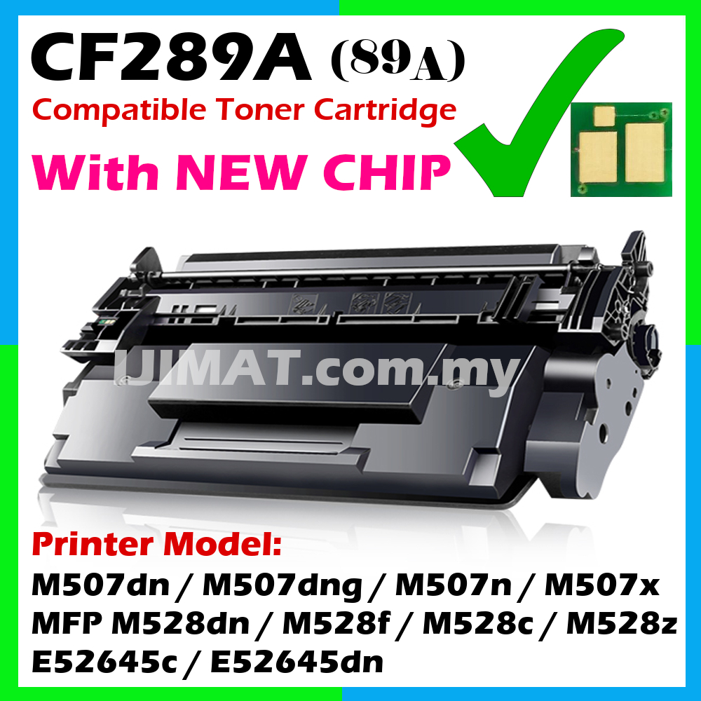 💥With Chip💥 Compatible HP-89A CF289A HP89A CF 289A LaserJet Pro M507dn ...