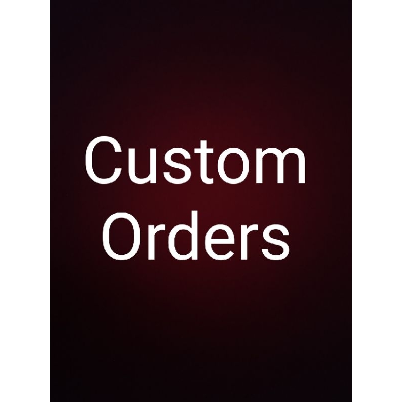Custom Orders (Private orders through dms) | Shopee Malaysia