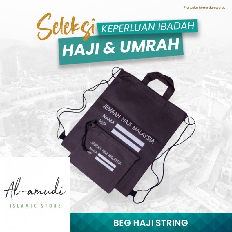 Seleksi Keperluan Ibadah Haji & Umrah | Beg Haji String Jemaah Haji ...
