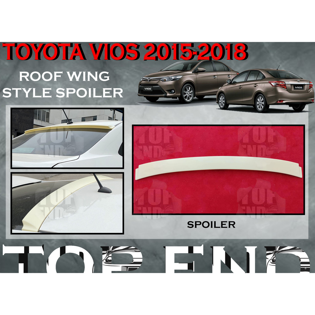 TOYOTA VIOS 2015-2018 ROOF WING SPOILER TOP SPOILER GLASS SPOILER VIOS ...