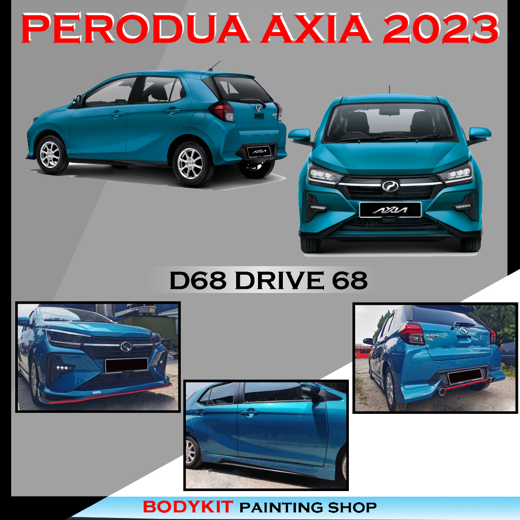 PERODUA AXIA 2023 D68 DRIVE 68 STYLE FULLSET (FRONT SKIRT ,SIDE SKIRT ...