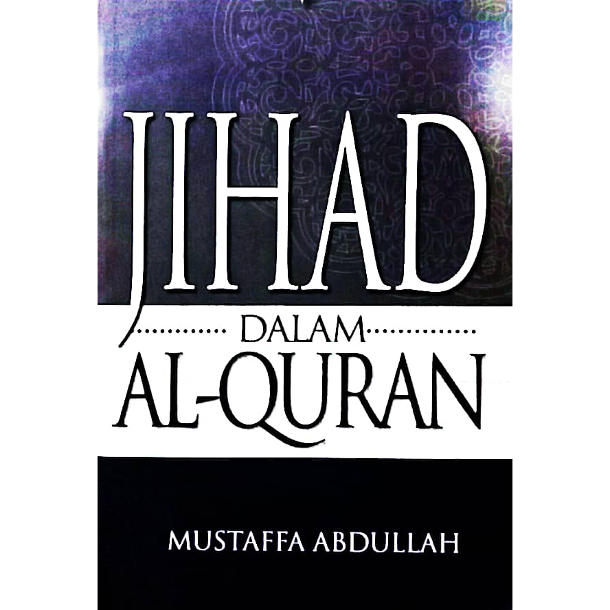 JIHAD DALAM AL-QURAN, Mustaffa Abdullah, ( U.MALAYA ) | Shopee Malaysia
