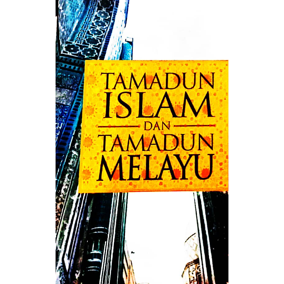 TAMADUN ISLAM DAN TAMADUN MELAYU, ( U.MALAYA ) | Shopee Malaysia