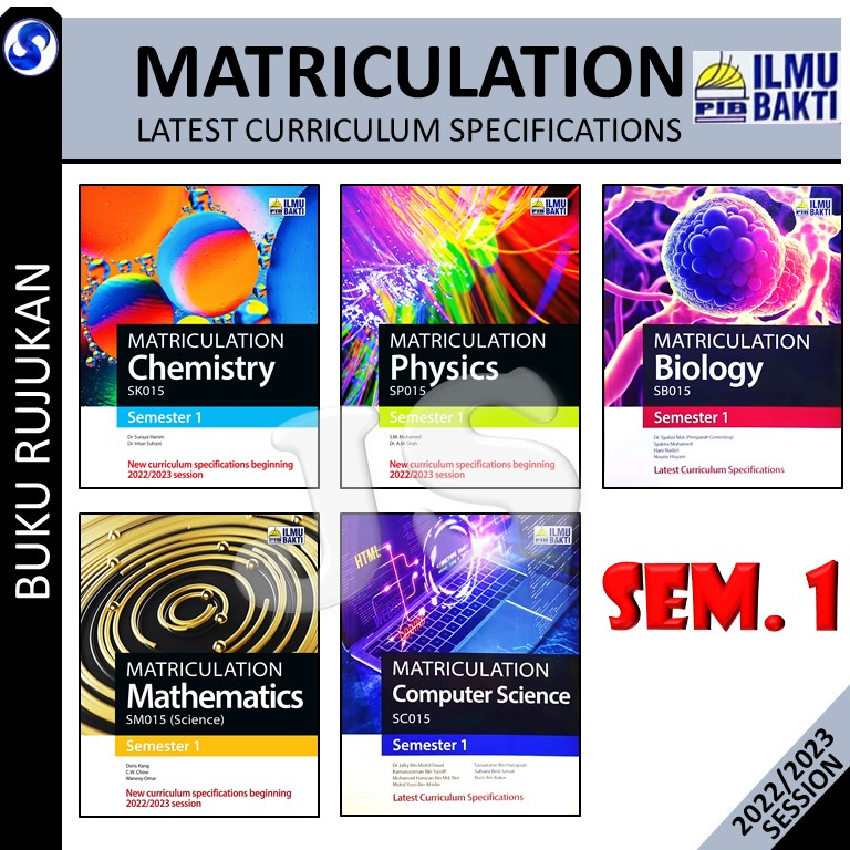 BUKU RUJUKAN : MATRICULATION SEMESTER 1 - SK015/SP015/SB015/SM015/SC015 - 2022/2023 SESSION ...