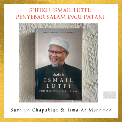 ILHAM | Sheikh Ismail Lutfi: Penyebar Salam Dari Patani | Suraiya Chapakiya & Isma Ae Mohamad ...