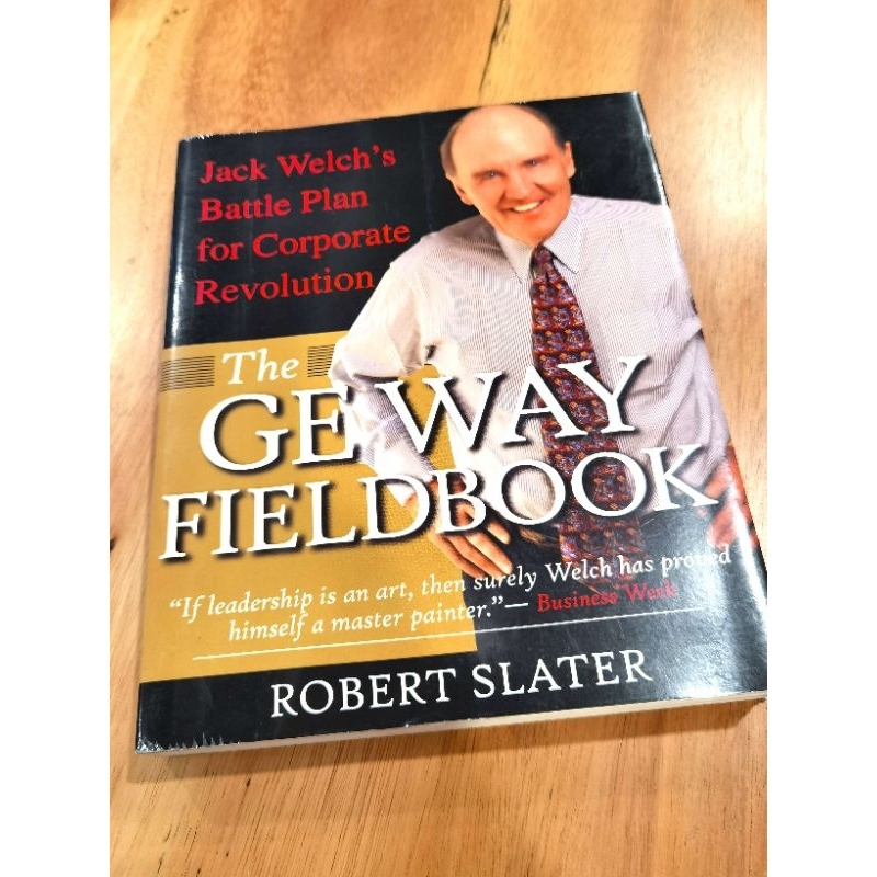 The GE Way Fieldbook Jack Welch's Battle Plan For Corporate Revolution ...