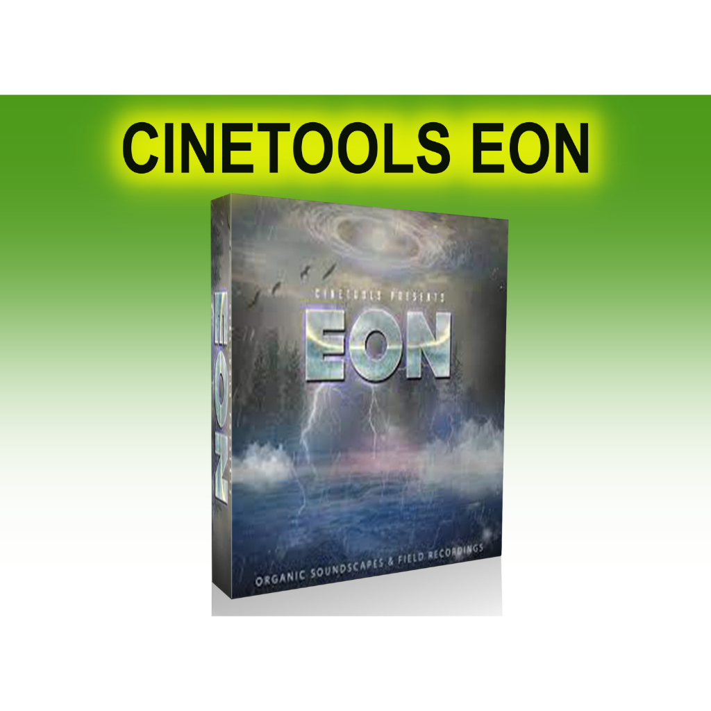 Cinetools EON Samples Pack Enormous Pool of Impressive Natural Soundscapes in 1000 WAV Files ...