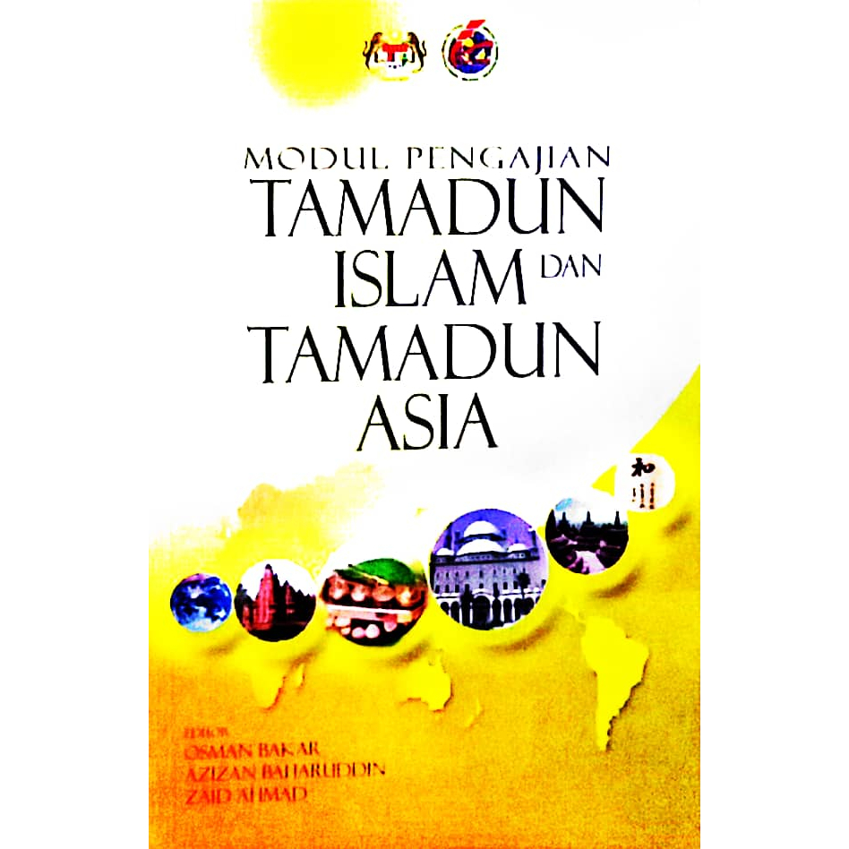 MODUL PENGAJIAN TAMADUN ISLAM DAN TAMADUN ASIA, Osman Bakar/Azizan ...