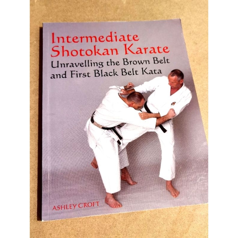 Intermediate Shotokan Karate Unravelling The Brown Belt First Black ...