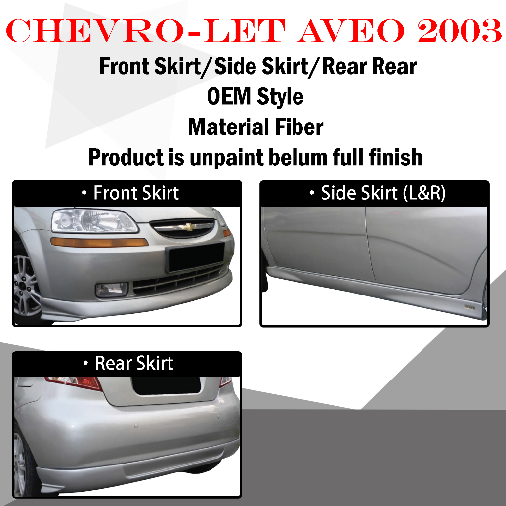 CHEVRO-LET AVEO 2003 OE MODEL FULLSET FRONT SKIRT/REAR SKIRT(L&R)/REAR SKIRT MATERIAL (FIBER ...