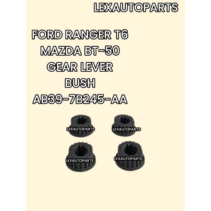 FORD RANGER T6 / MAZDA BT-50 GEAR LEVER BUSH AB39-7B245-AA | Shopee ...