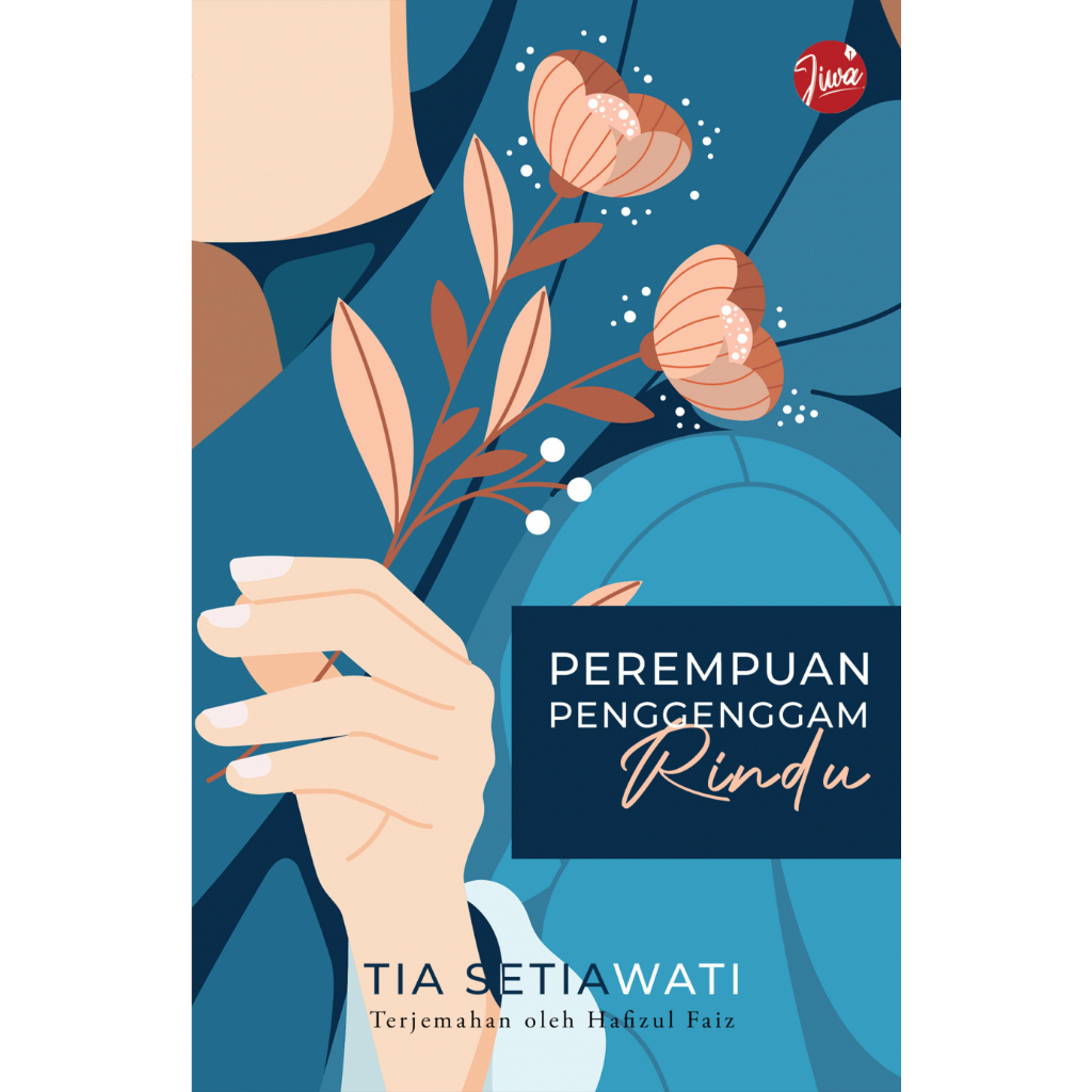 BUKU JT | Perempuan Penggenggam Rindu oleh Tia Setiawati | Shopee Malaysia